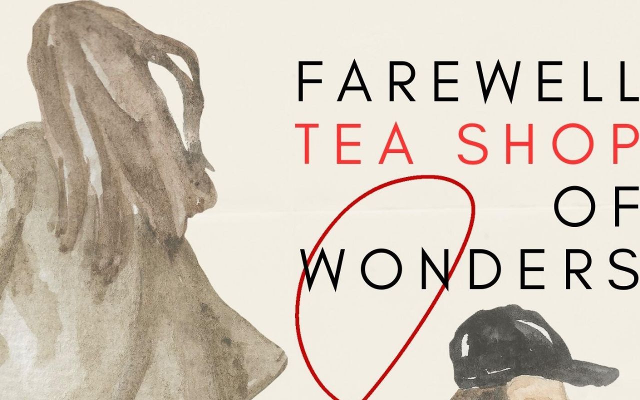 Farewell Tea Shop Of Wonders